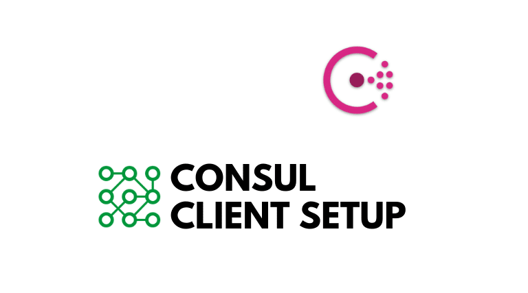 How to Setup and Configure Consul Agent On Client Mode - Consul Guide How to Setup and Configure Consul Agent On Client Mode - Consul Guide