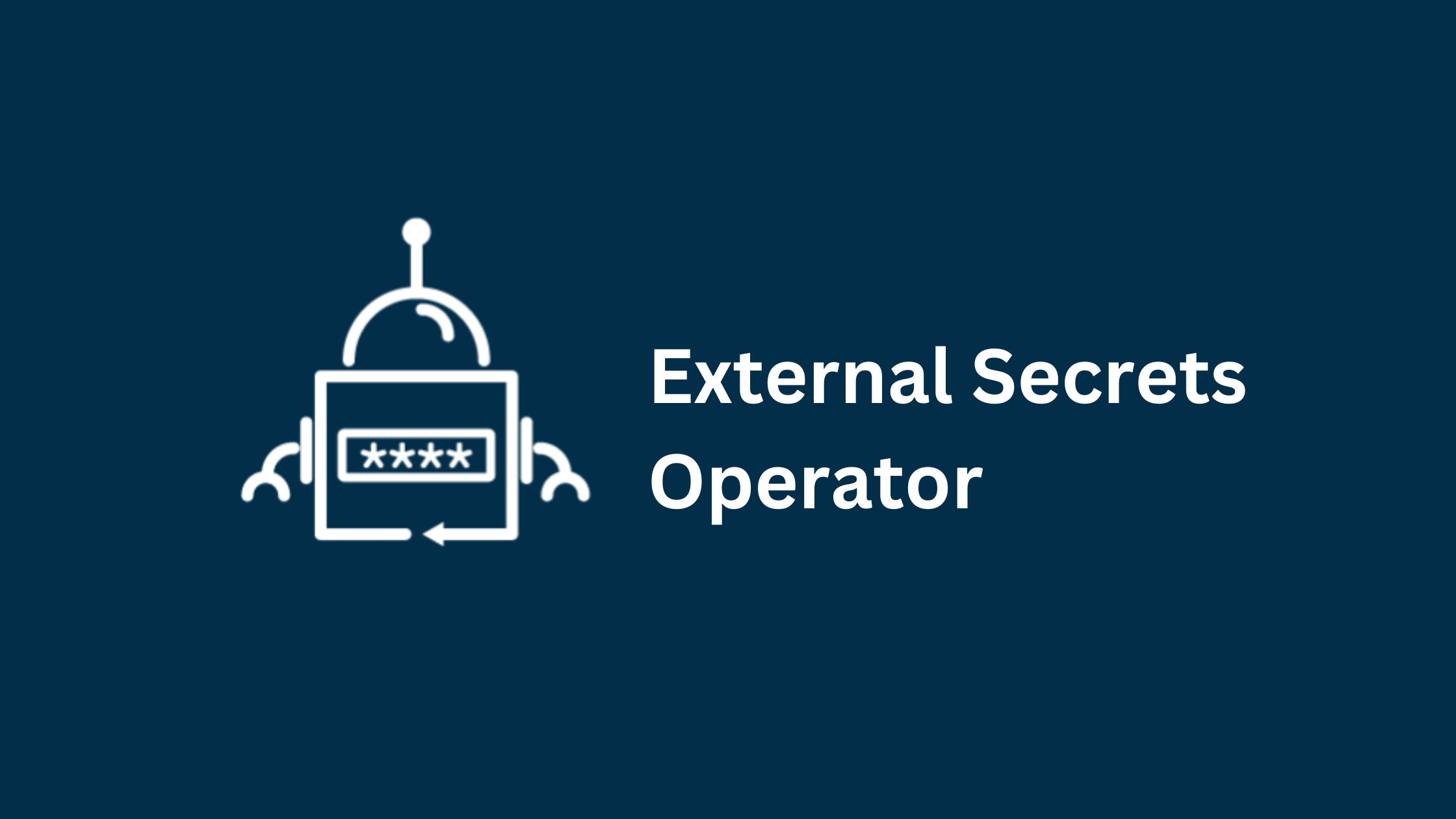 External Secrets Operator Setup for EKS using Secrets Manager