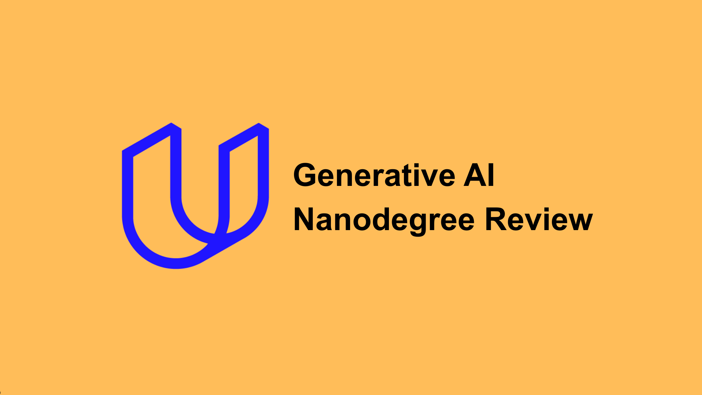 Udacity's Generative AI Nanodegree Review